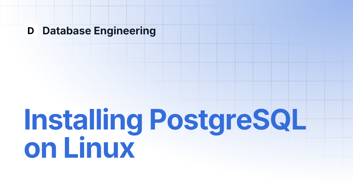 Installing Postgresql On Linux Database Engineering 8936