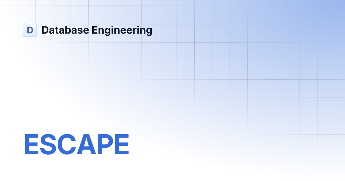 ESCAPE | Database Engineering