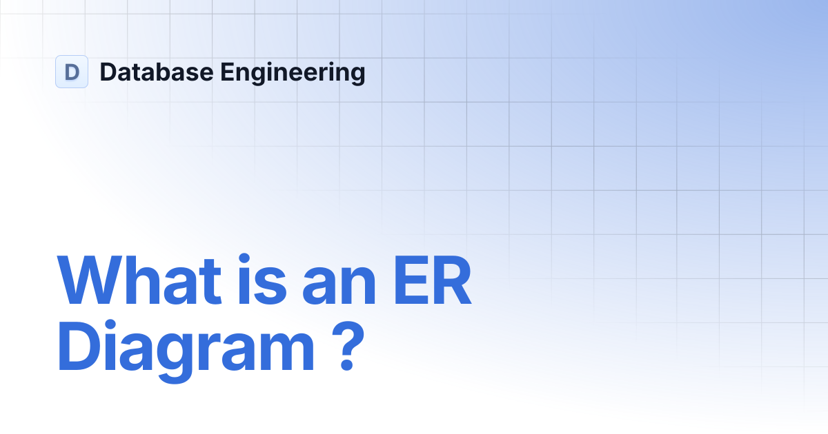 What is an ER Diagram ? | Database Engineering