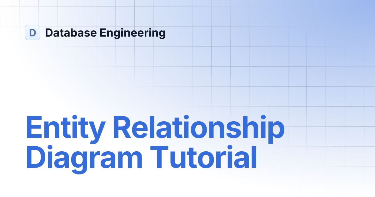 Entity Relationship Diagram Tutorial | Database Engineering