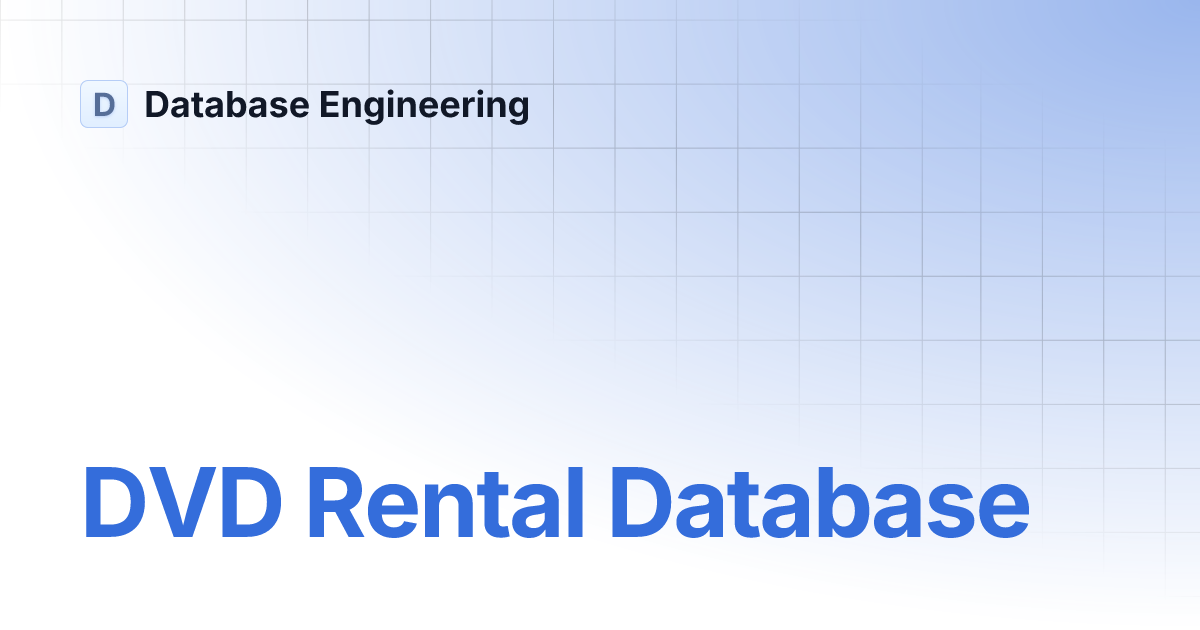 DVD Rental Database | Database Engineering